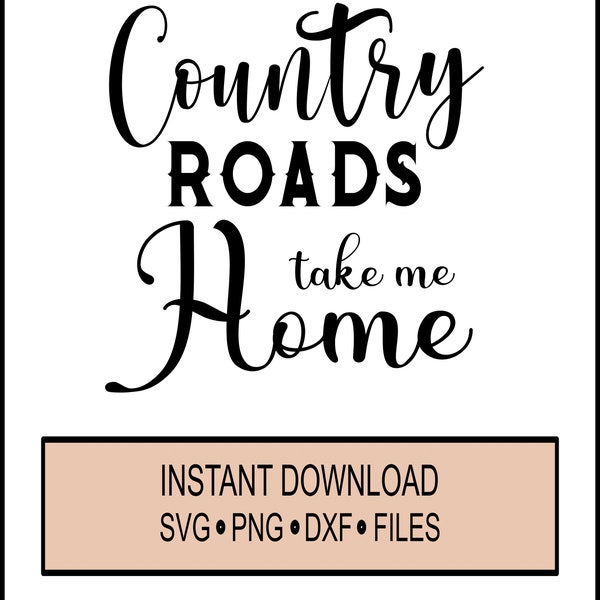 Country Roads Take Me Home Svg - Etsy