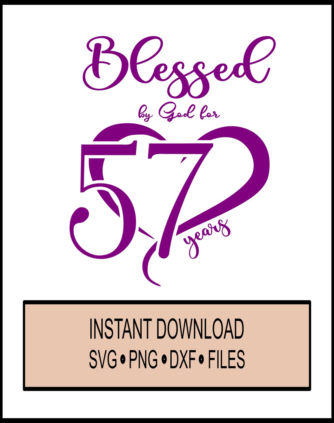 Birthday SVG - Blessed by God for 57 Years - 57th Birthday Celebration ...