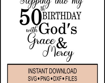 Stepping Into My Birthday With God's Grace and Mercy Vinyl Design Svg Png - Etsy