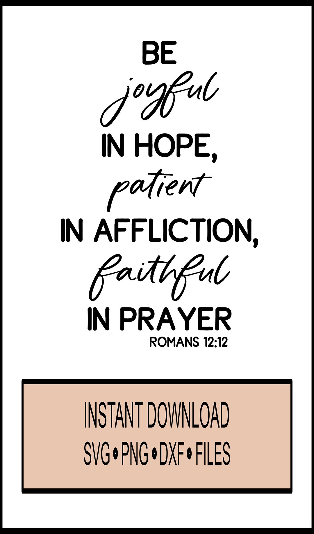 Be Joyful in Hope Patient in Affliction Romans 12:12 - SVG - DXF - PNG ...