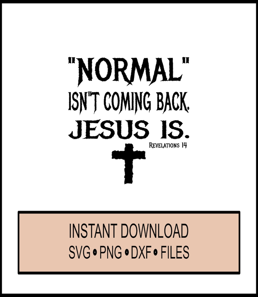 SVG - Normal Isn't Coming Back - Cricut Instant Download - Jesus ...