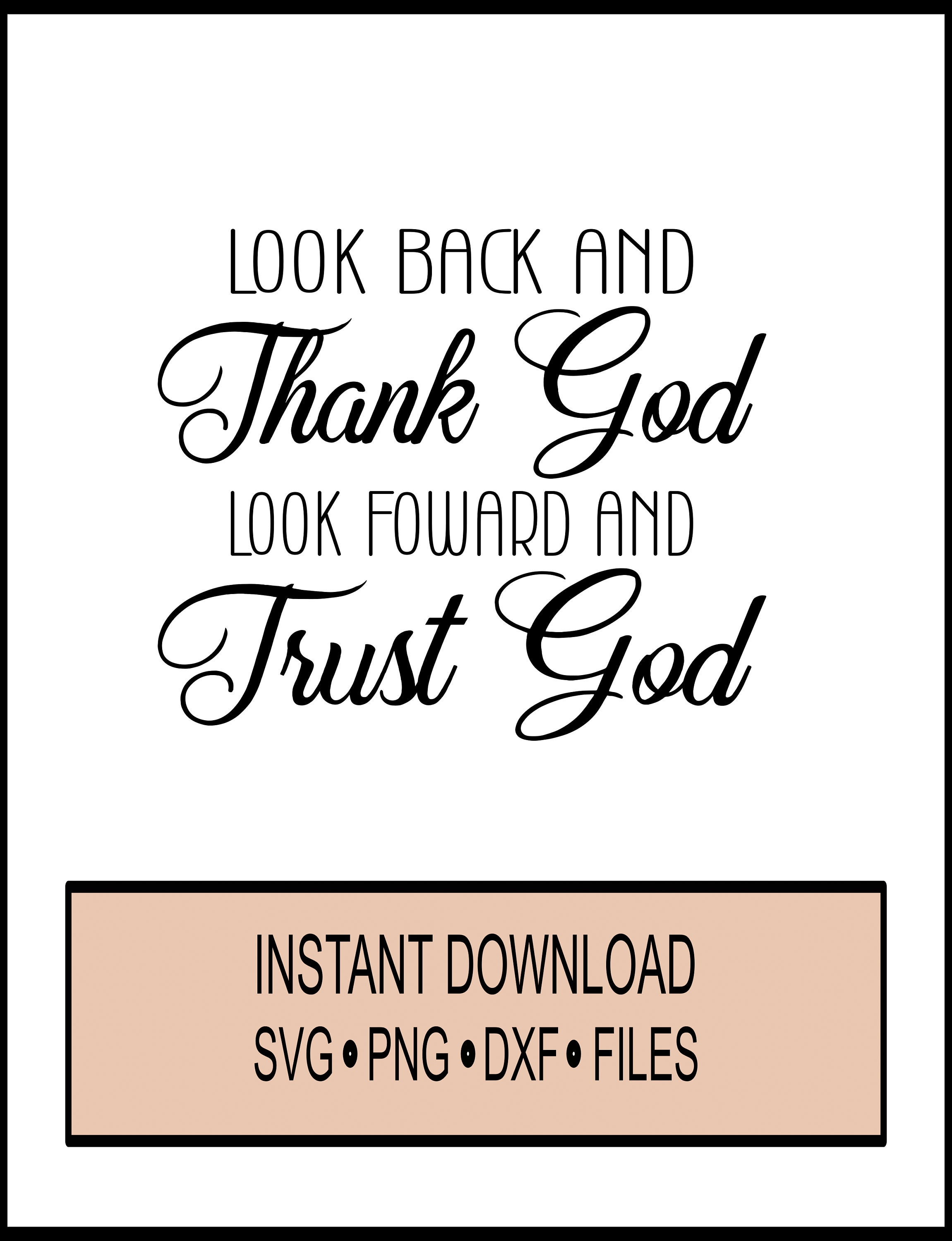 SVG Look Back and Thank God Look Forward and Trust God - Etsy