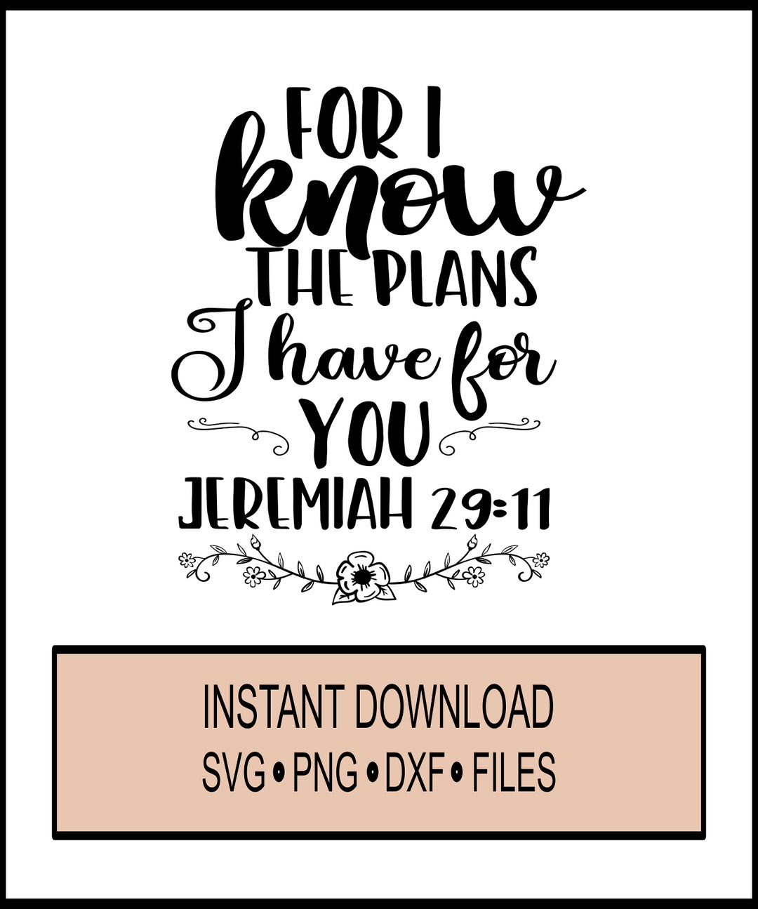 SVG -I Know the Plans I Have for You - Jeremiah 29:11 - Cricut Instant ...