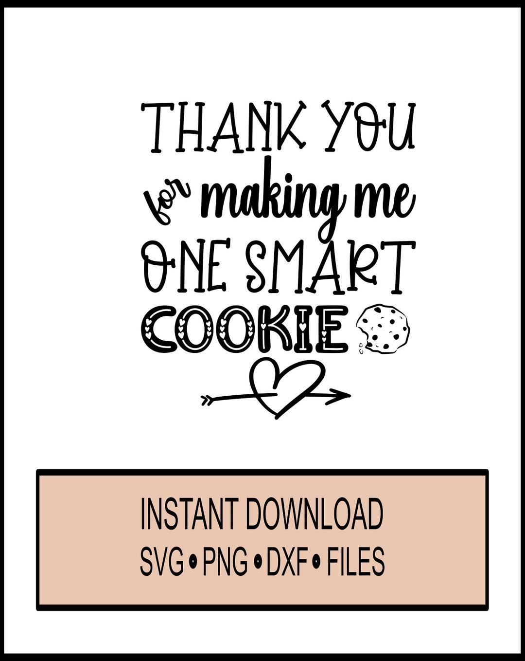 SVG- Thank You for Making Me One Smart Cookie - Cricut Instant Download ...