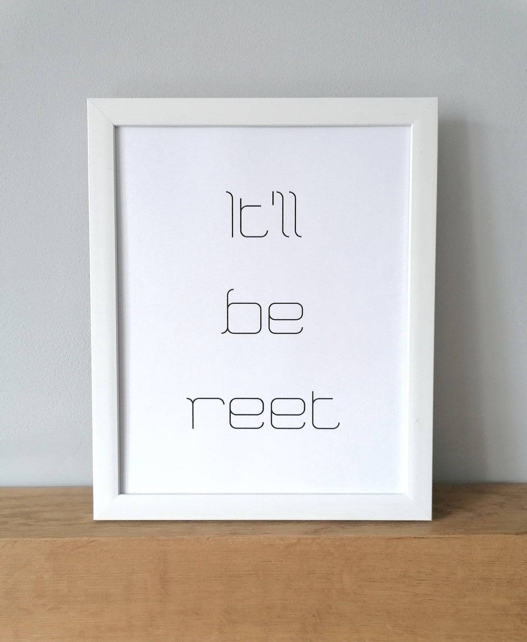 It'll Be Reet Unframed Print Home Decor Yorkshire - Etsy