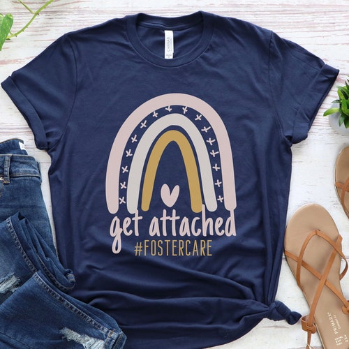 Get Attached Foster Care Shirt Women Foster Mom Shirt - Etsy