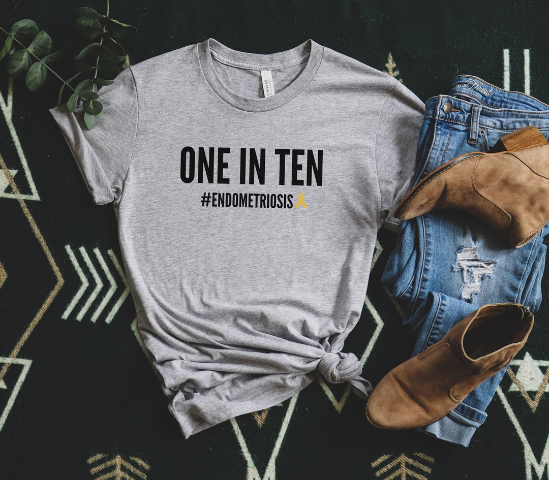 One in Ten, Endometriosis Shirt, Endo Warrior Shirt, Endo Strong, Endo ...