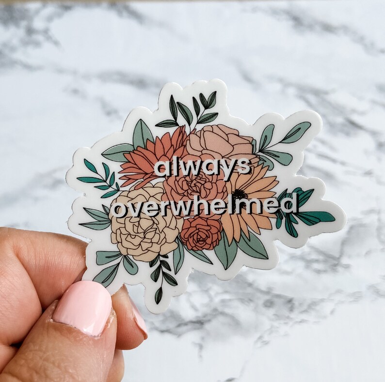 Always Overwhelmed Floral Sticker Water Bottle Stickers | Etsy