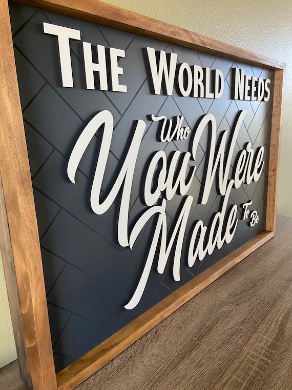 The World Needs Who You Were Made to Be Sign 3D Letters - Etsy Israel