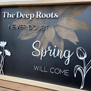 The Deep Roots Never Doubt Spring Sign, 3D Laser Cut Letters & Flowers ...