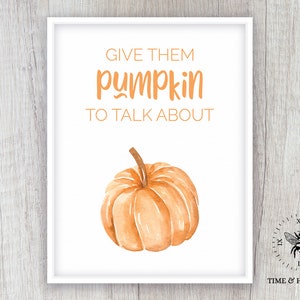 Give Them Pumpkin to Talk About Watercolor Printable Digital Download ...