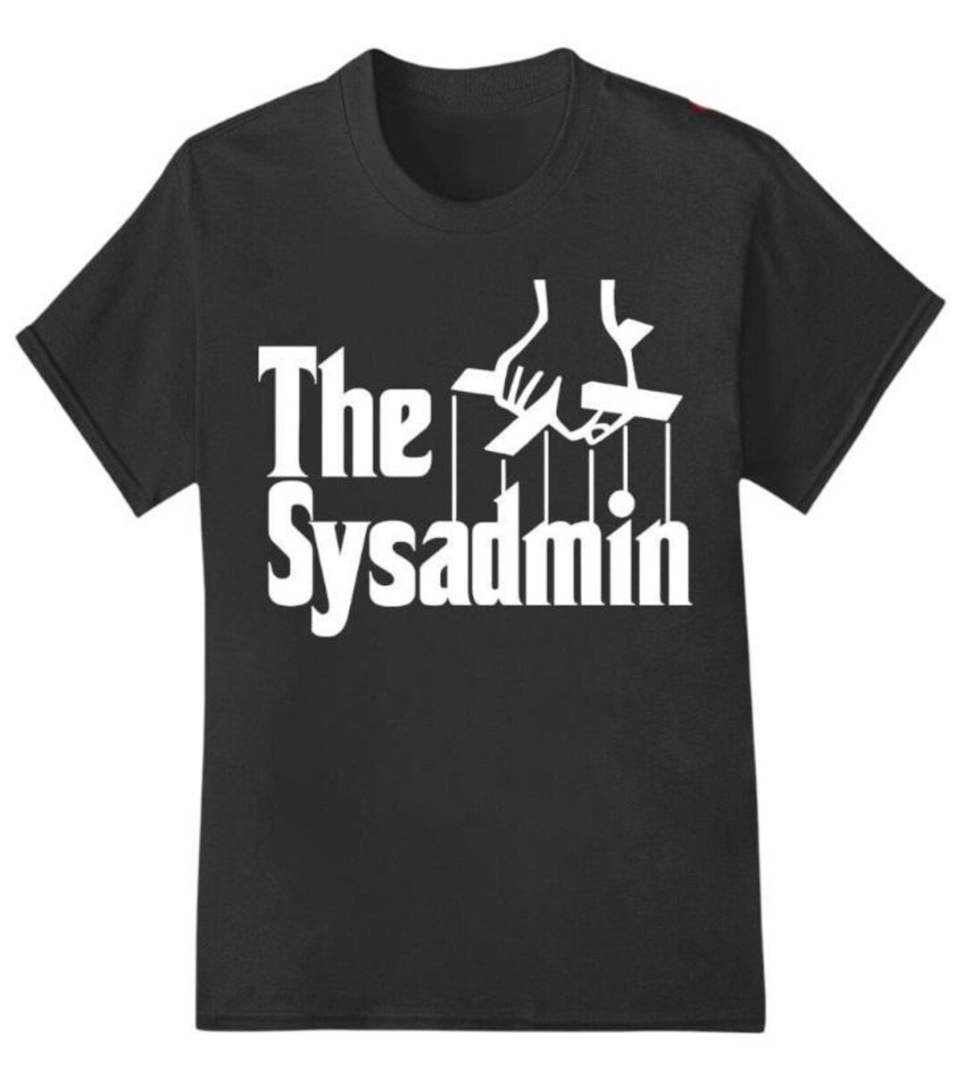 The Sysadmin Shirt, Funny System Administrators Shirt, Tech Support Shirt, Computer Shirt, Data ...