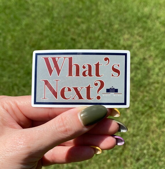 The West Wing Vinyl Stickerwhat's Next Quote - Etsy