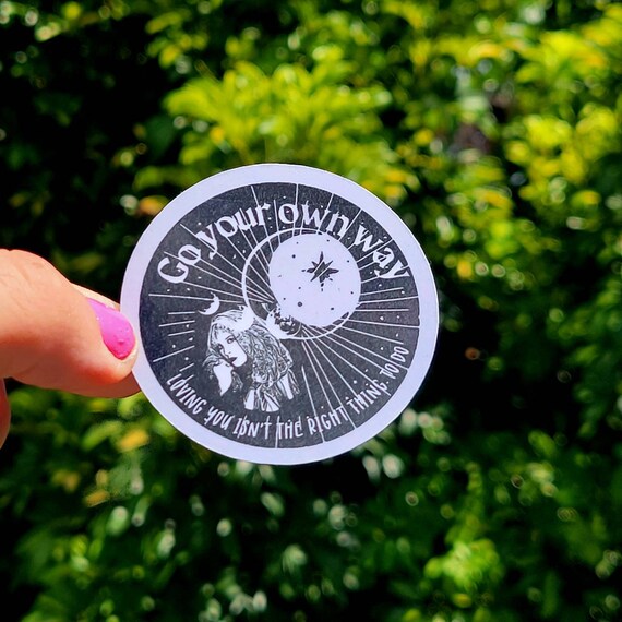 Stevie Nicks Sticker Go Your Own Way Sticker / Fleetwood Mac - Etsy