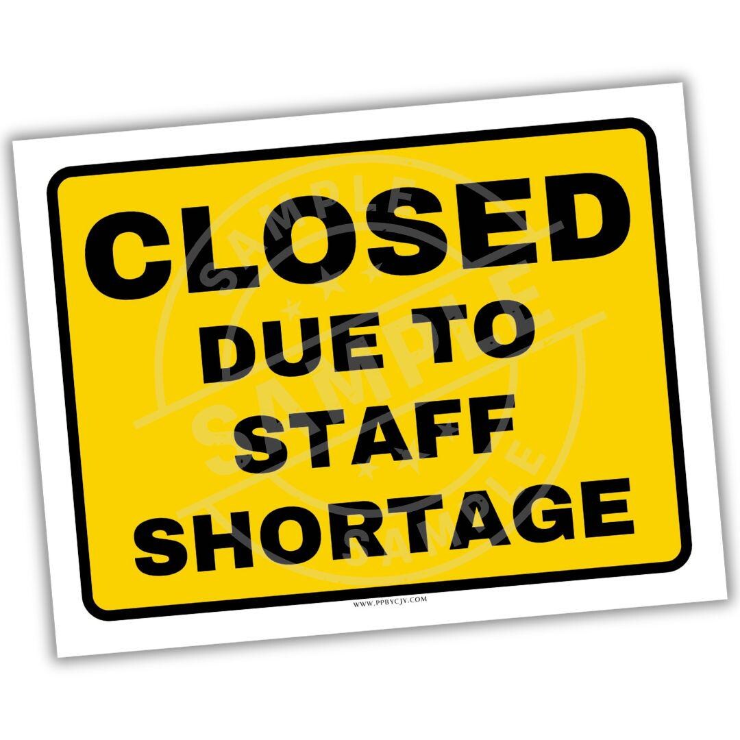 Closed Due to Staff Shortage Sign Printable | Business Notice Poster ...