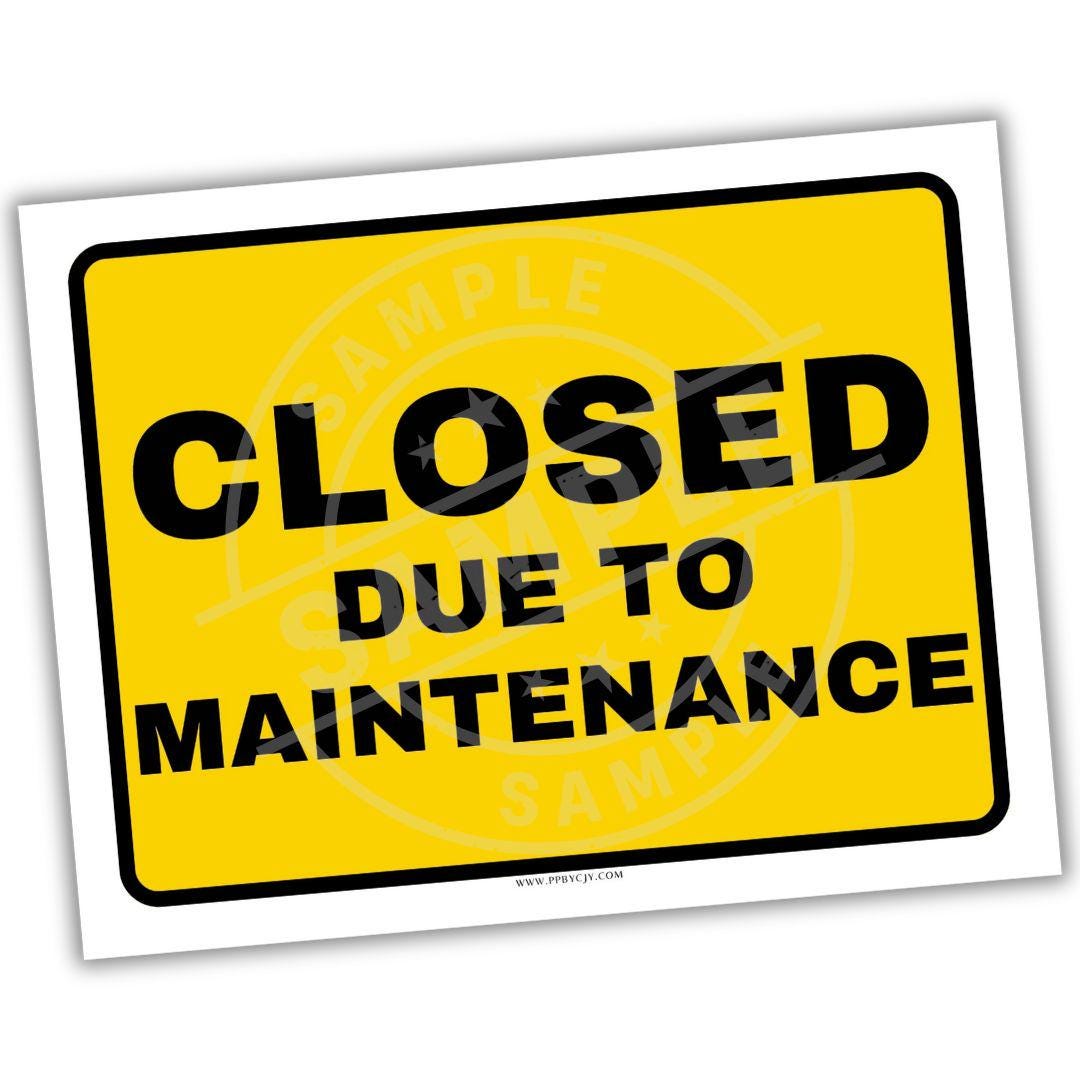 Closed Due to Maintenance Sign Printable | Business Notice Poster ...