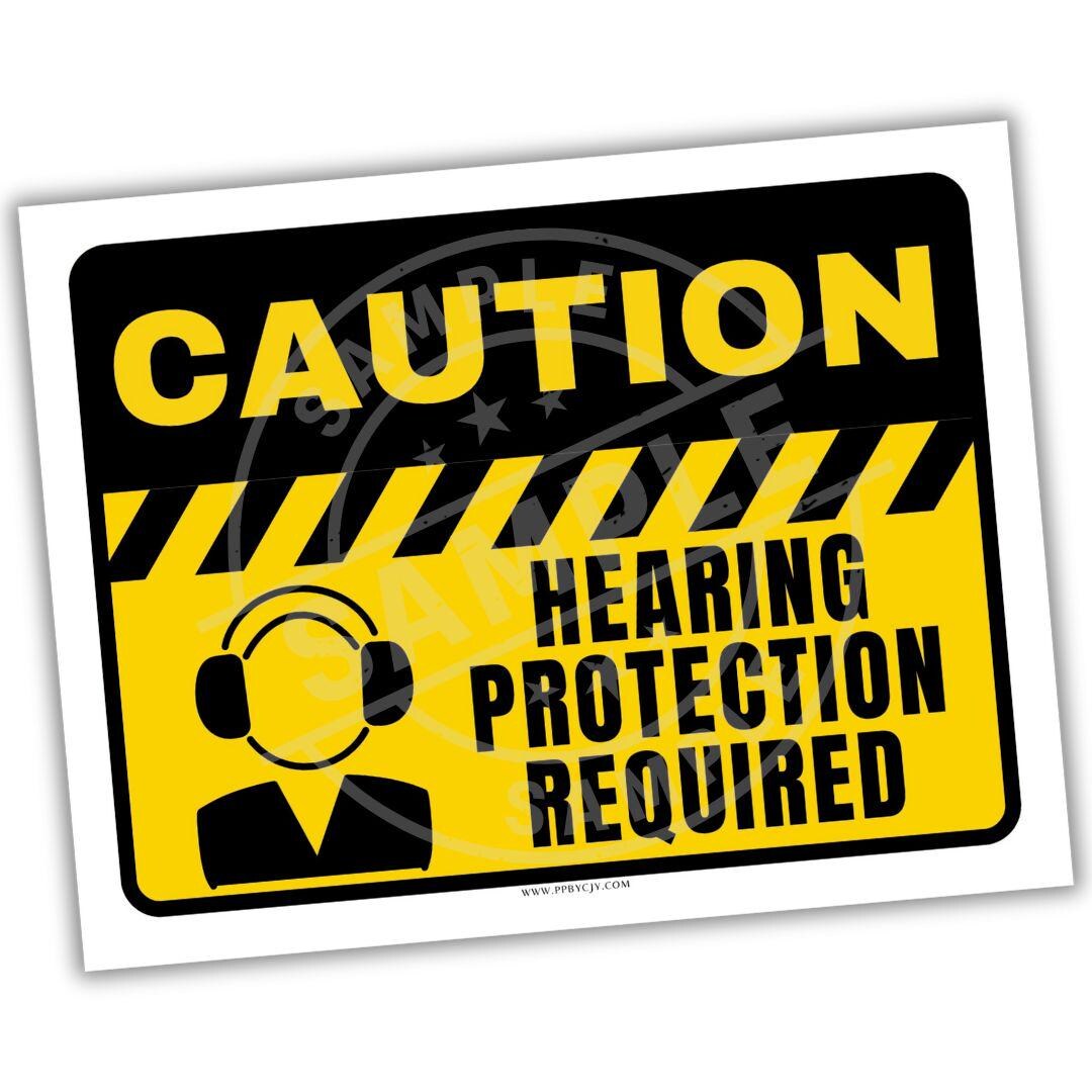 Caution Hearing Protection Required Sign Printable | Ear Safety Notice ...