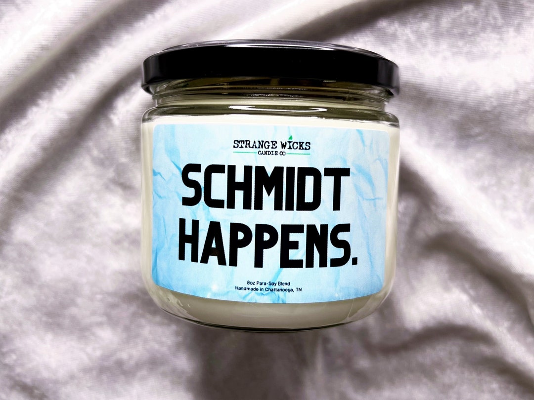Schmidt Happens Candle - Etsy