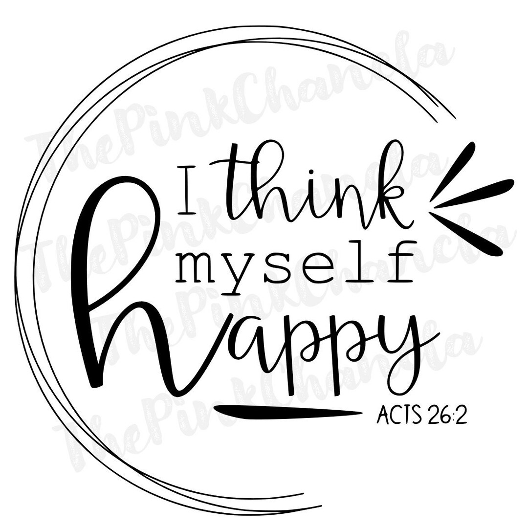 I Think Myself Happy SVG, PNG, JPEG Image Download - Etsy