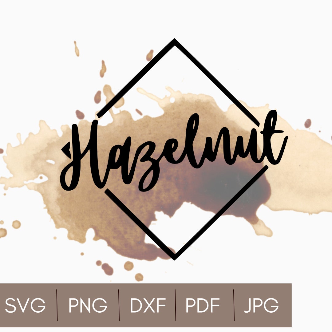 Hazelnut SVG | Sugar Free Hazelnut SVG | Coffee SVG | Cricut Cut Files ...