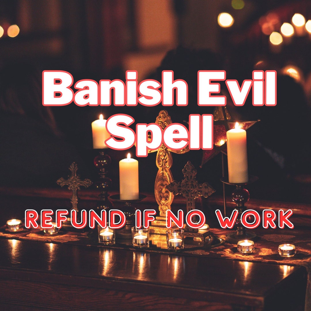 Banish Evil Spell【refund If No Work】used to Banish Something From Your ...