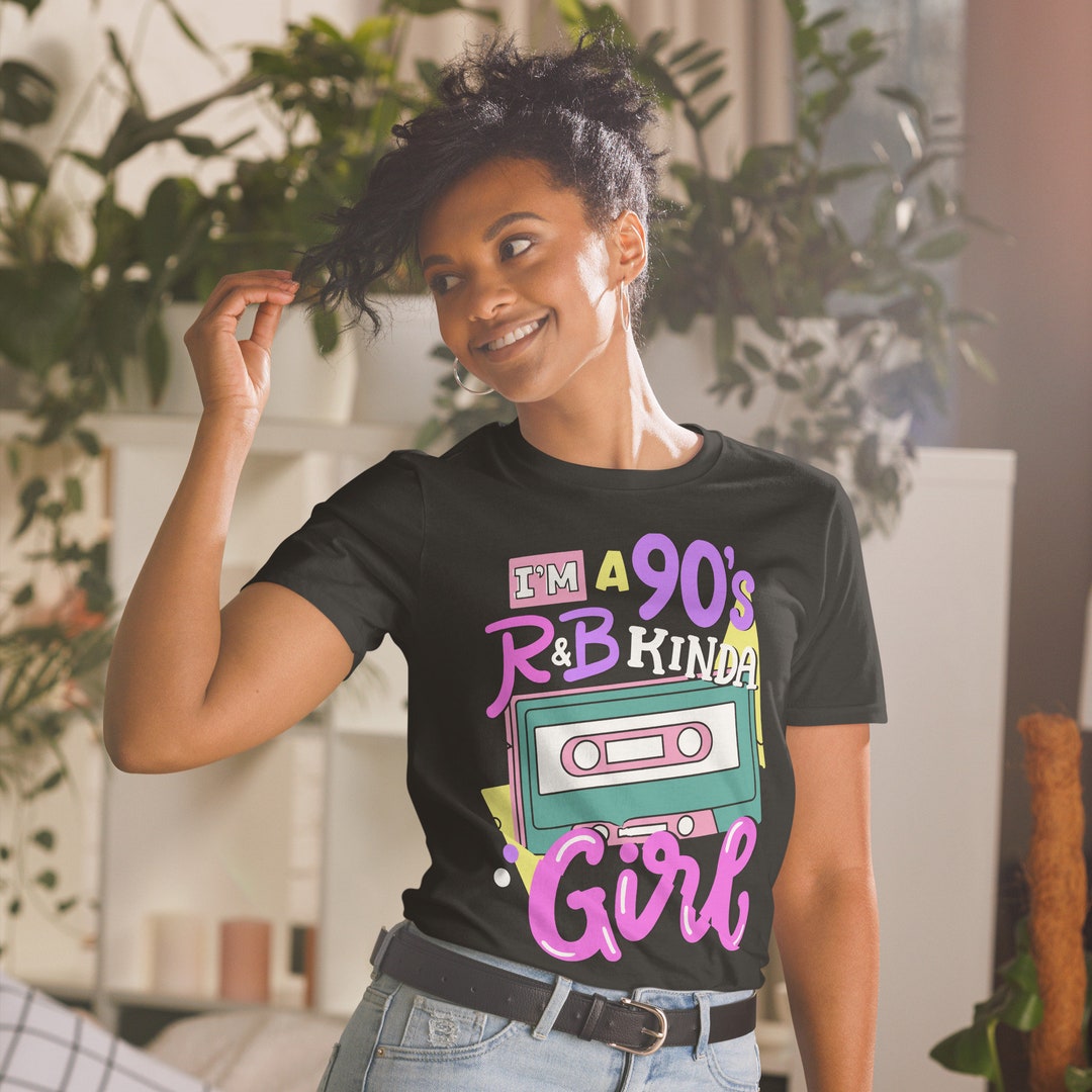I'm a 90's R&B Kinda Girl T-shirt / 90's Rnb Girl Shirt / Rnb Throwback ...