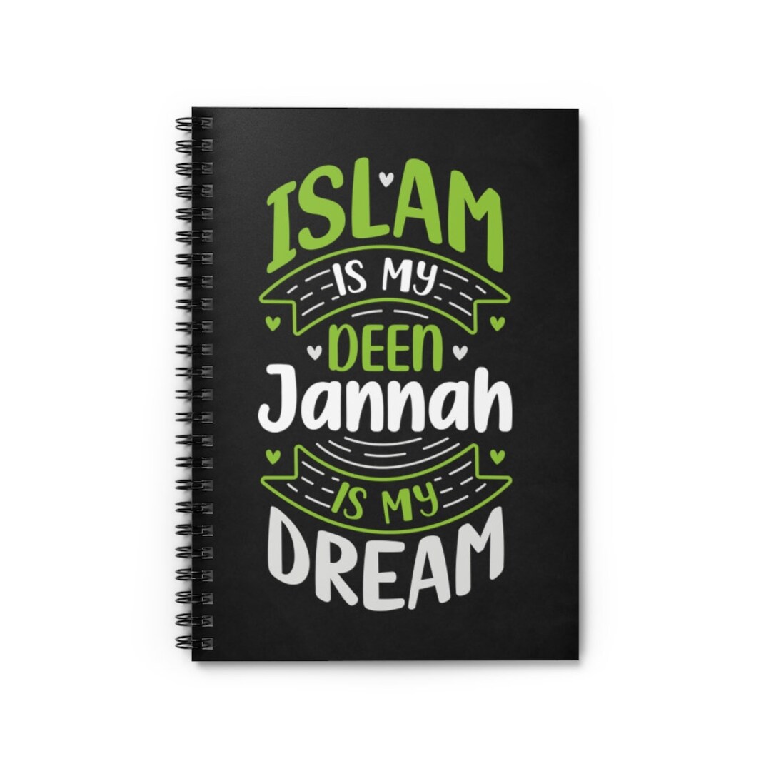 Islam is My Deen Jannah is My Dream - Cute Spiral Notebook - Ruled Line ...