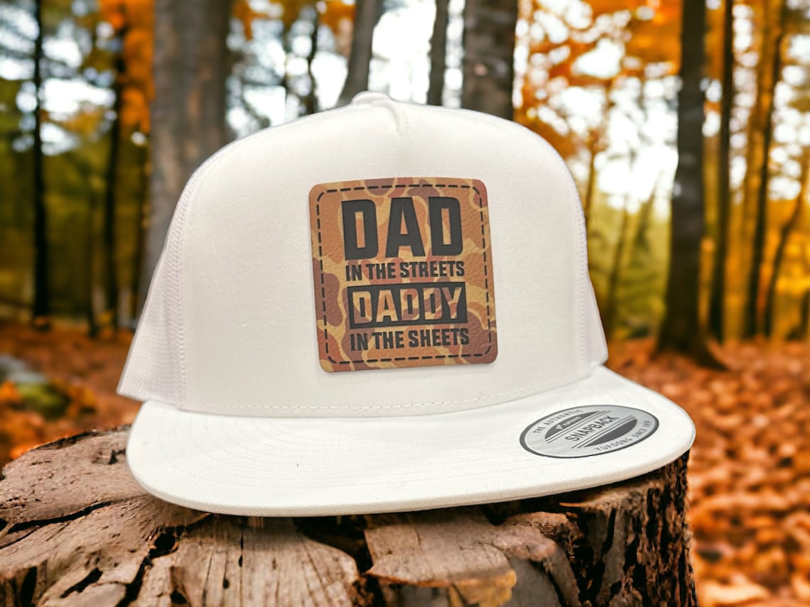 Dad in the Streets Daddy in the Sheets | Funny Dad Hat | Leather Patch ...