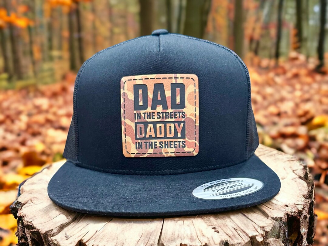 Dad in the Streets Daddy in the Sheets | Funny Dad Hat | Leather Patch ...