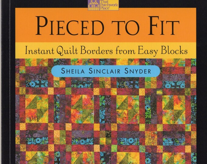 Pieced to Fit: Instant Quilt Borders From Easy Blocks by Sheila ...