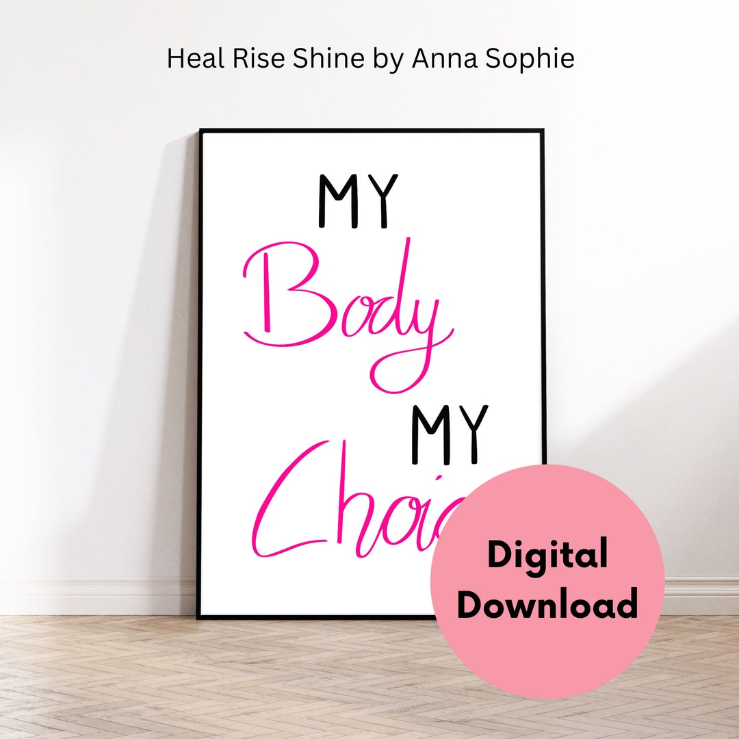 My Body My Choice Quote, Digital Self Love Wall Art, Digital Download ...