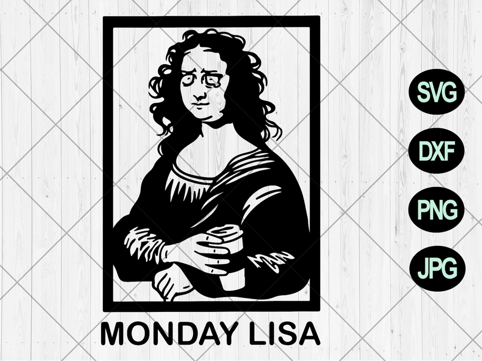 Monday Lisa Svg Funny Mona Lisa Meme Svg Dxf Png Jpg - Etsy Australia