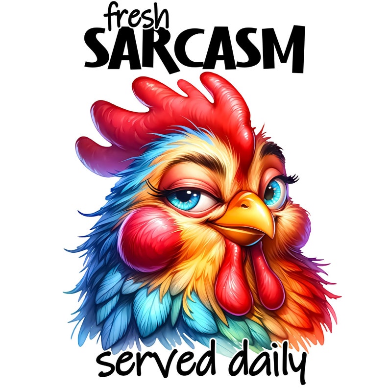 UV DTF Sticker Print. Fresh Sarcasm Served Daily Chicken Decal, Tumbler ...