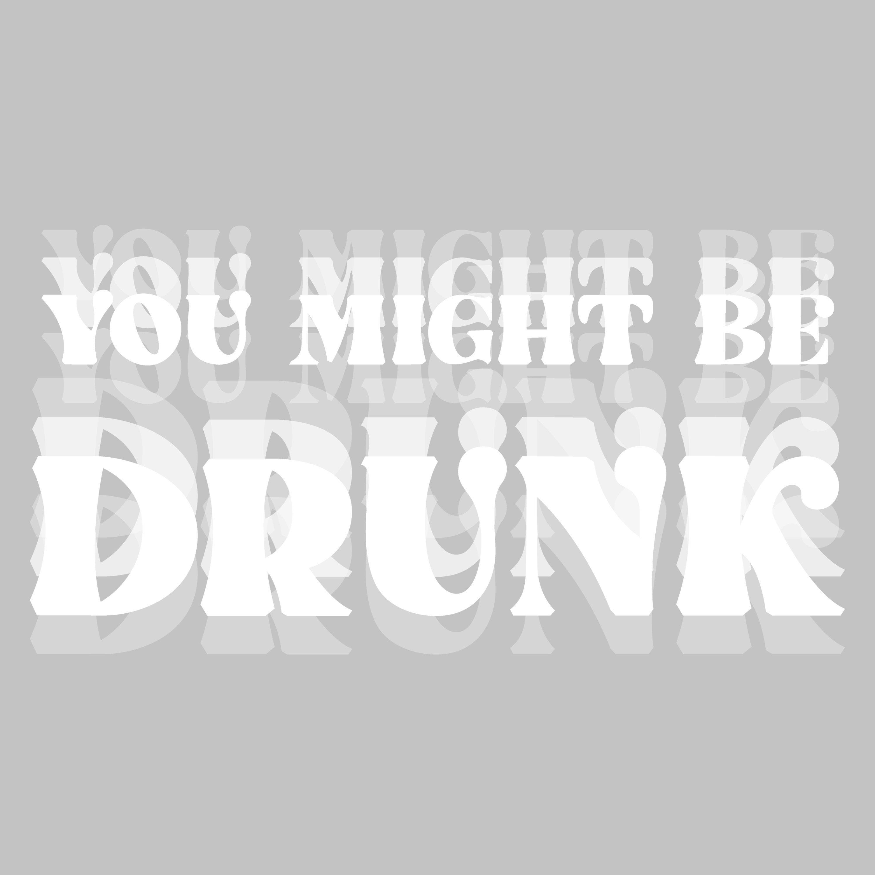 DTF Ready to Press Transfer You Might Be Drunk Weird Letters Offset ...