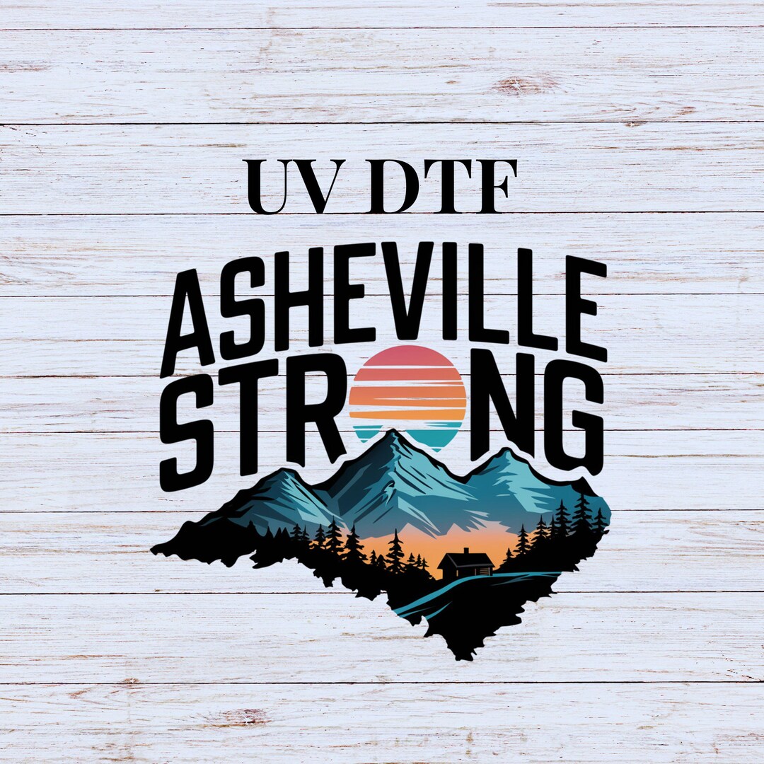 UV DTF Sticker Print. Asheville Strong Decal Permanent Sticker. Uv Wrap ...