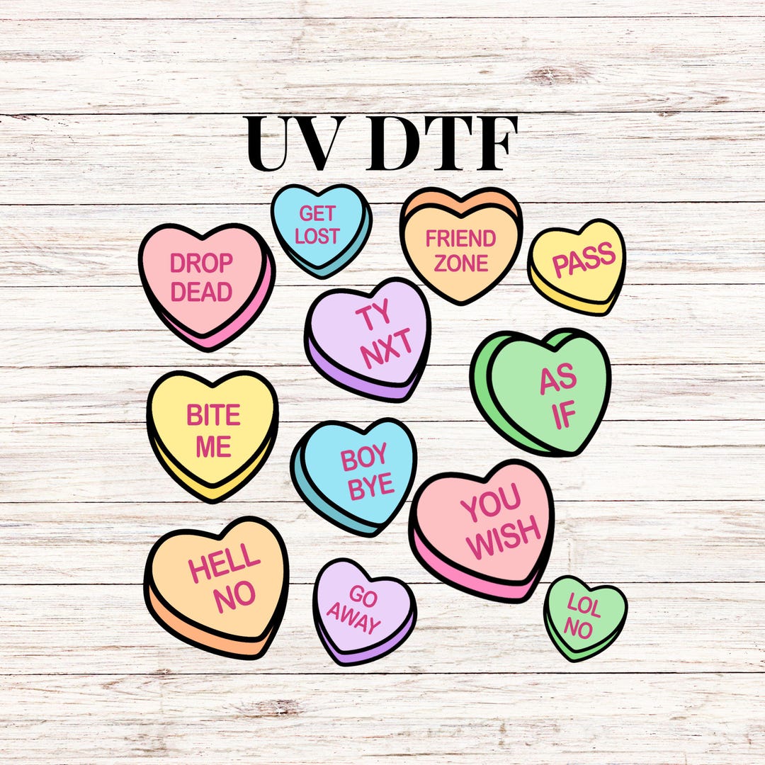 UV DTF Sticker Print Anti Valentines Day Candy Conversation Hearts ...