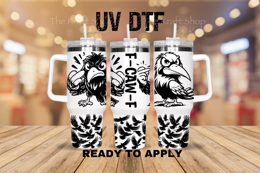 UV DTF 40 Oz Ready to Apply F-caw-f Crow With Middle Finger. Permanent ...