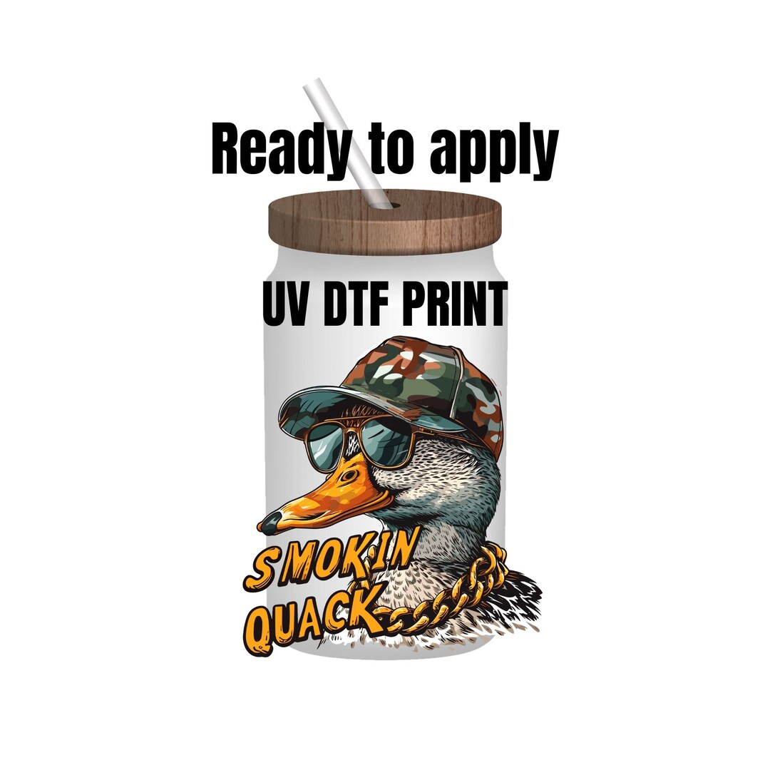 UV DTF Sticker Print. Smokin Quack Duck Decal, Tumbler Decal, Permanent ...