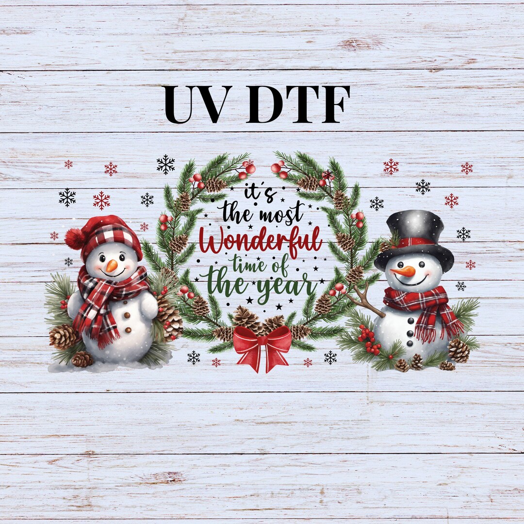 UV DTF Sticker Print. Snowman It's the Most Wonderful Time of the Year ...