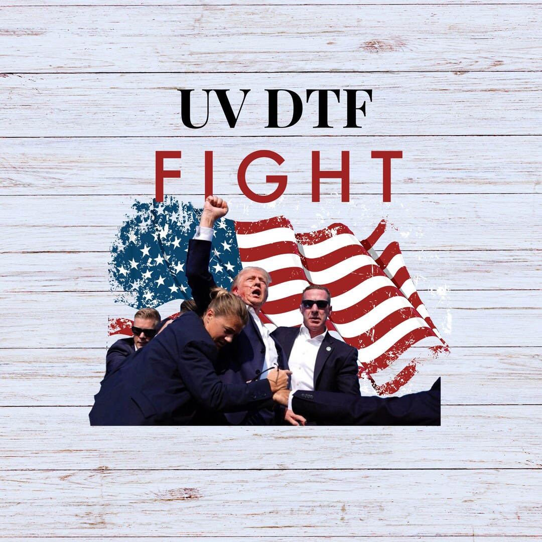UV DTF Sticker Print. Trump Fight Decal, Tumbler Decal, Permanent ...