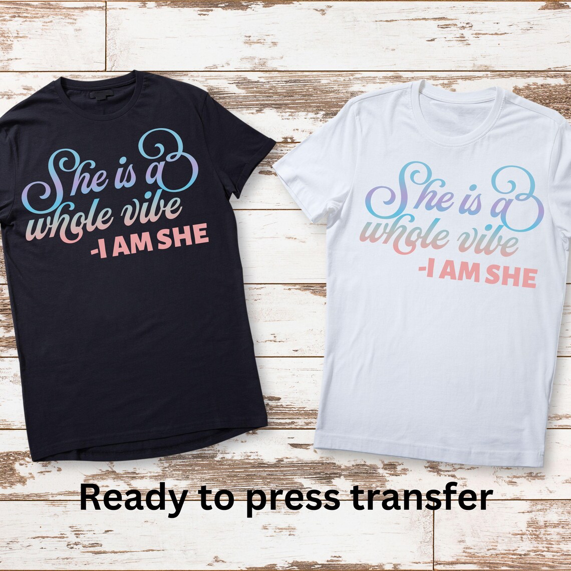 DTF Ready to Press Transfer She is a Whole Vibe She is Me Image, Direct ...