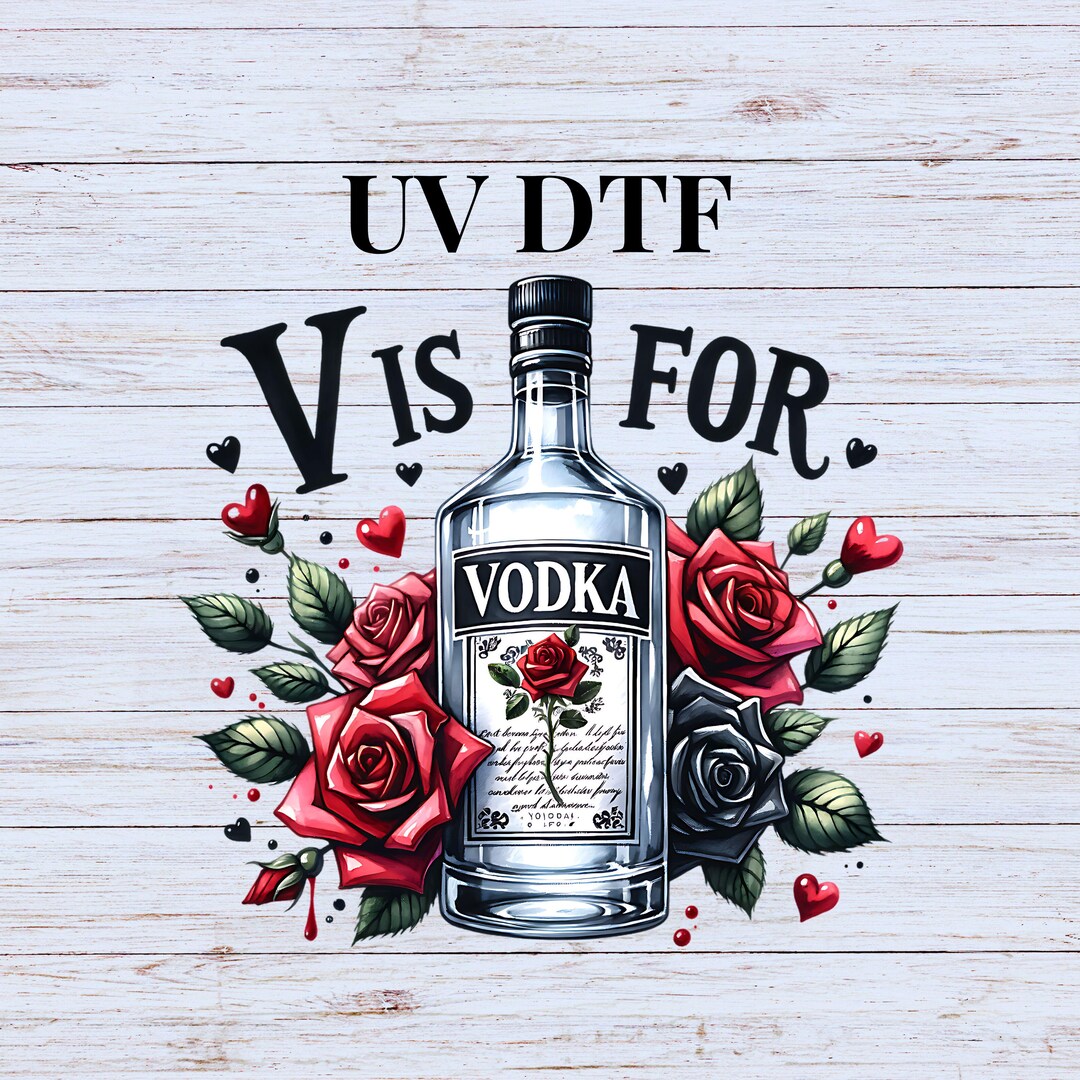 UV DTF Sticker Print. V is for Vodka Decal, Tumbler Decal, Permanent ...