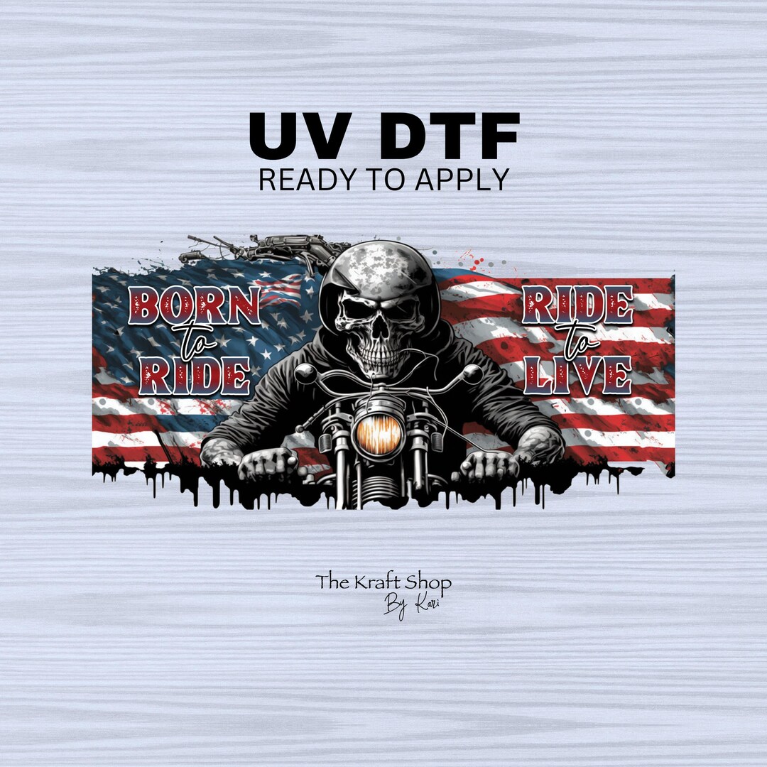 UV DTF Sticker Print. Biker Born to Ride Ride to Live With Flag Decals ...