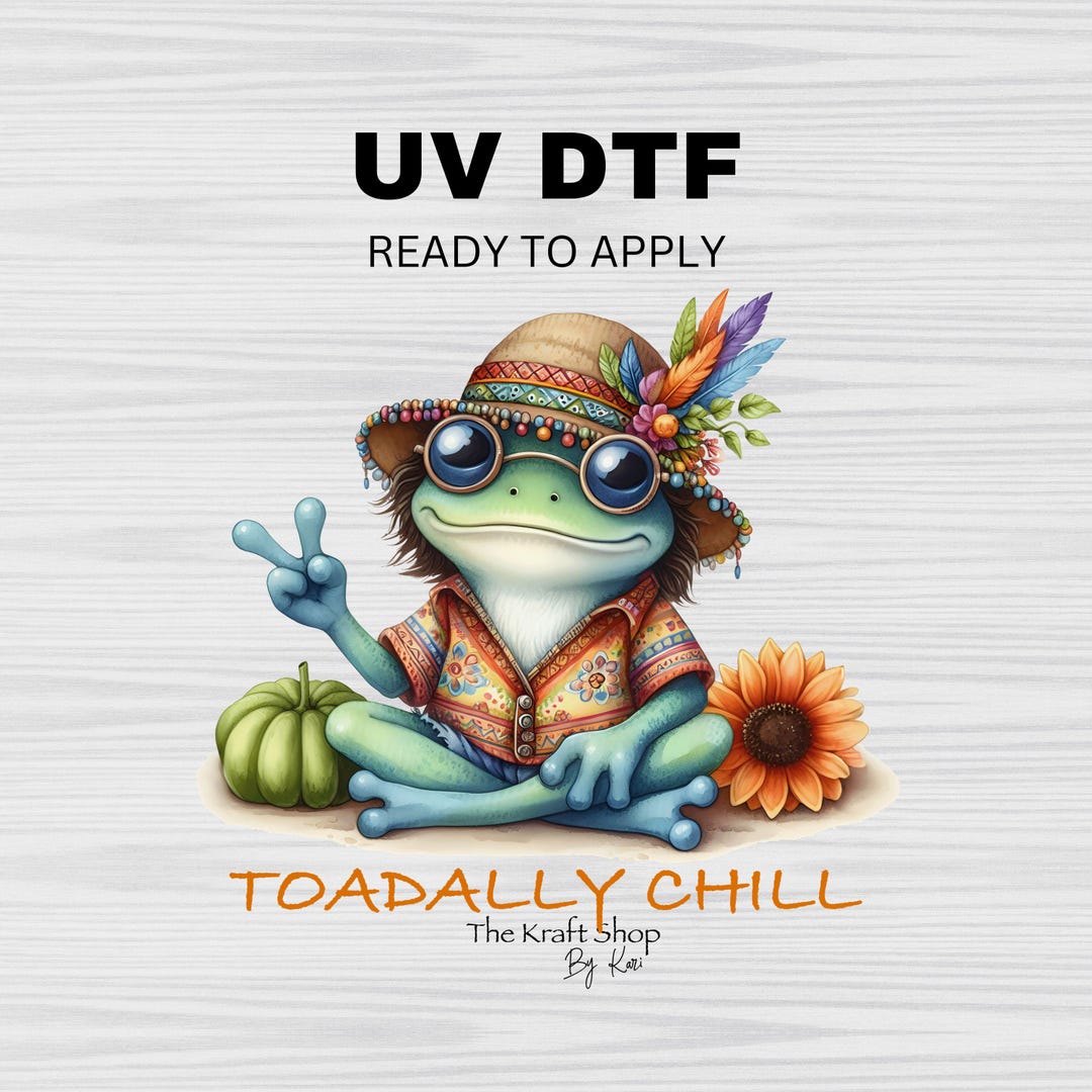 UV DTF Sticker Print. Toadally Chill Hippie Frog Sarcastic Decal ...