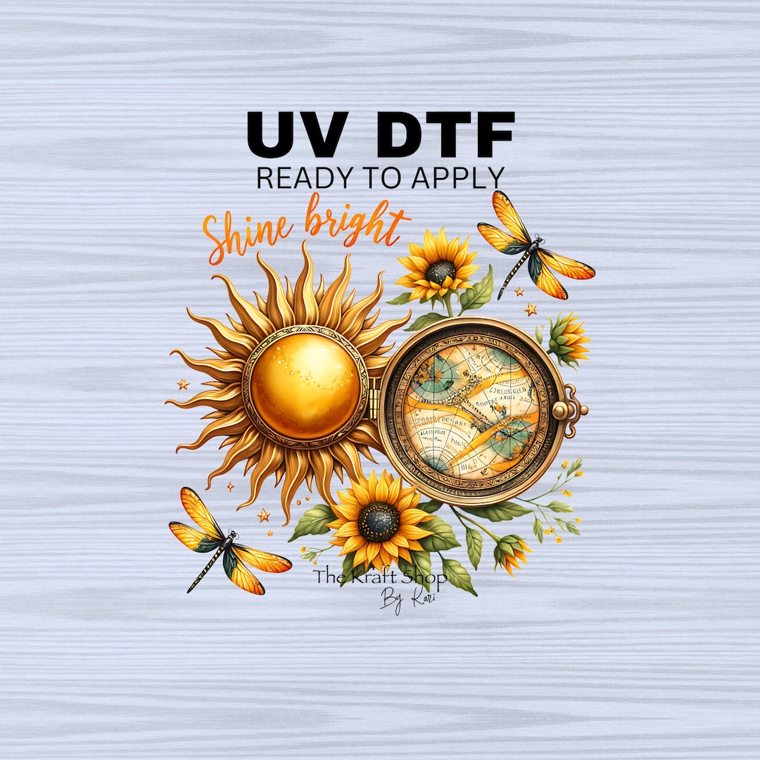 UV DTF Sticker Print. Sunflowers Dragonfly and Compass Shine Bright ...