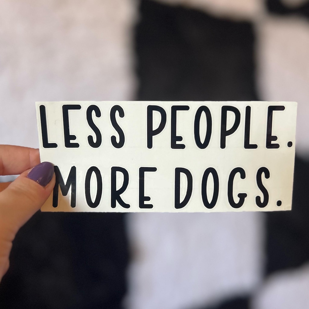 Less People More Dogs Decal, Car Decal, Laptop Sticker, Dog Decal, Dog ...