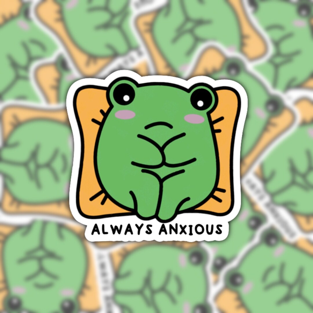 Always Anxious Sticker, Mental Health Gift, Anxiety, Frog Sticker ...