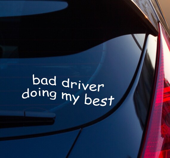 Bad Driver Doing My Best Decal Car Decal Teen Gift Funny - Etsy