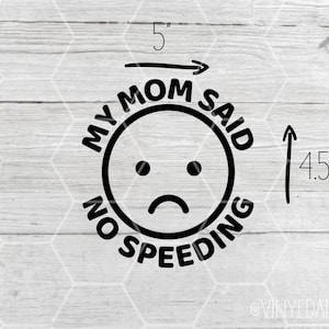My Mom Said No Speeding Decal, Car Decal, Funny Bumper Sticker, Gift ...