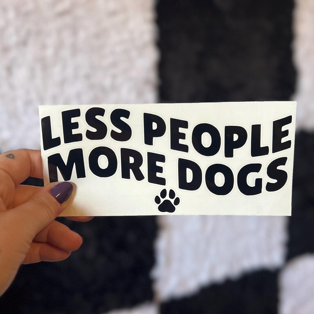 Less People More Dogs Decal, Car Decal, Laptop Sticker, Dog Decal, Dog ...